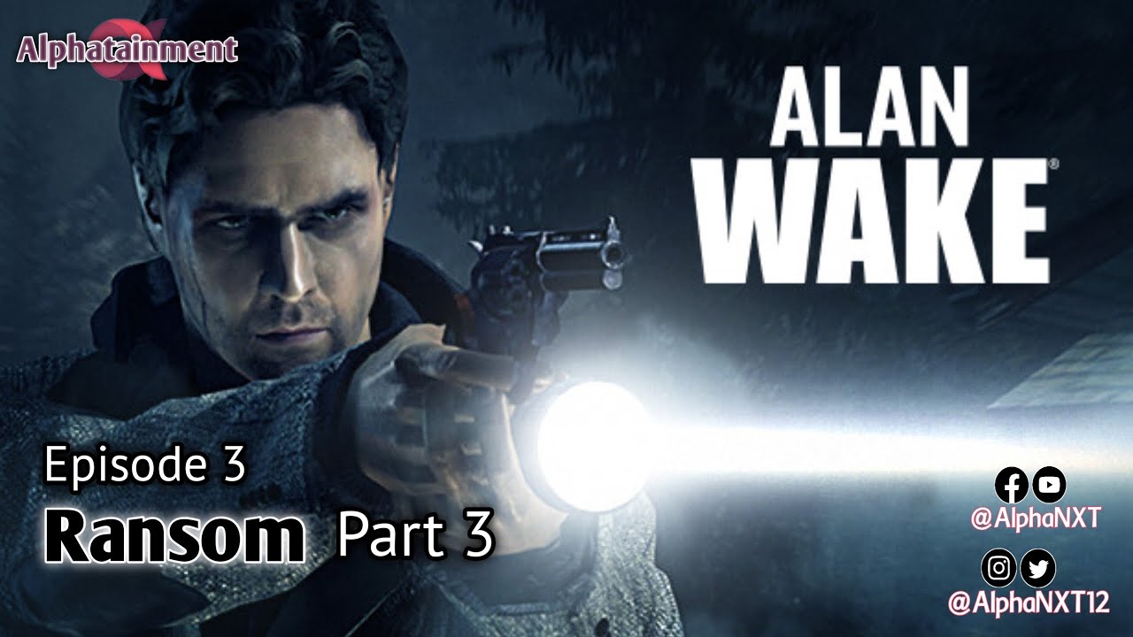 Alan Wake | Ep. 3 - Ransom (Part 3) | GamePlay - YouTube