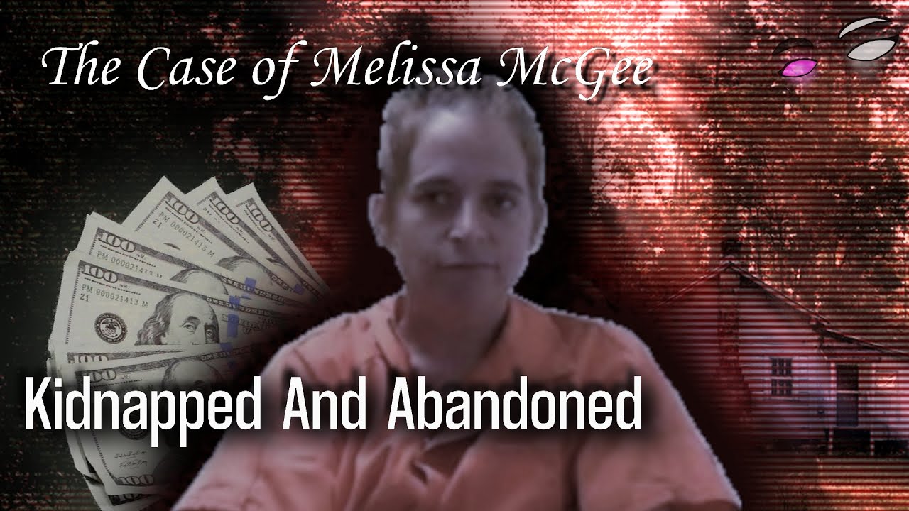 The Story Behind An Impersonating Kidnapper | The Case of Melissa McGee ...