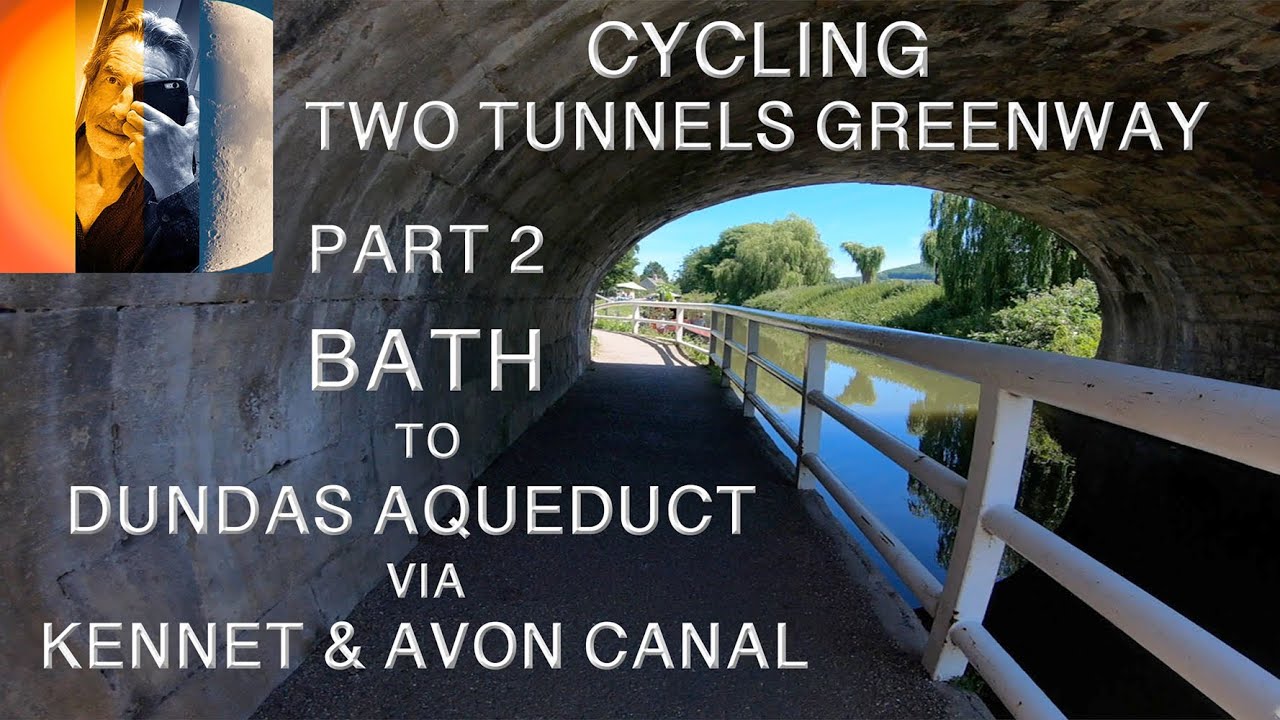Cycling The Two Tunnels Greenway Bath To Dundas Aqueduct Via Kennet ...