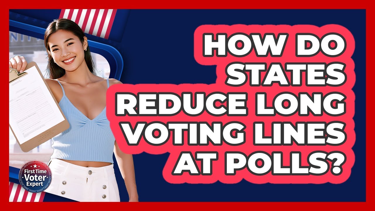 How Do States Reduce Long Voting Lines At Polls? - First Time Voter ...