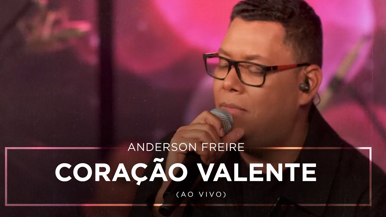 Anderson Freire - Coração Valente (Ao Vivo) - YouTube Music