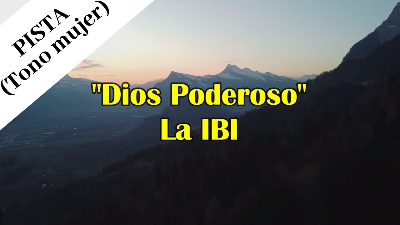 DIOS PODEROSO - La IBI & Sovereign Grace Music | Pista (Tono mujer) - YouTube