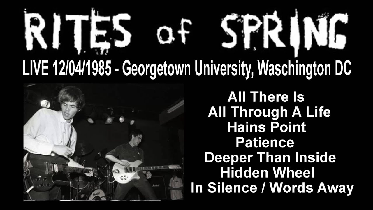 RITES OF SPRING - Live 12/04/1985, Georgetown University, Wash. DC ...
