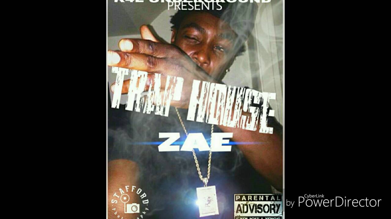 ZAE- TRAP HOUSE ((((New Exclusive Single))) - YouTube