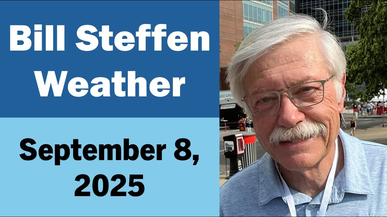 Bill Steffen - September 8, 2025 - Daily Weather Forecast - West ...