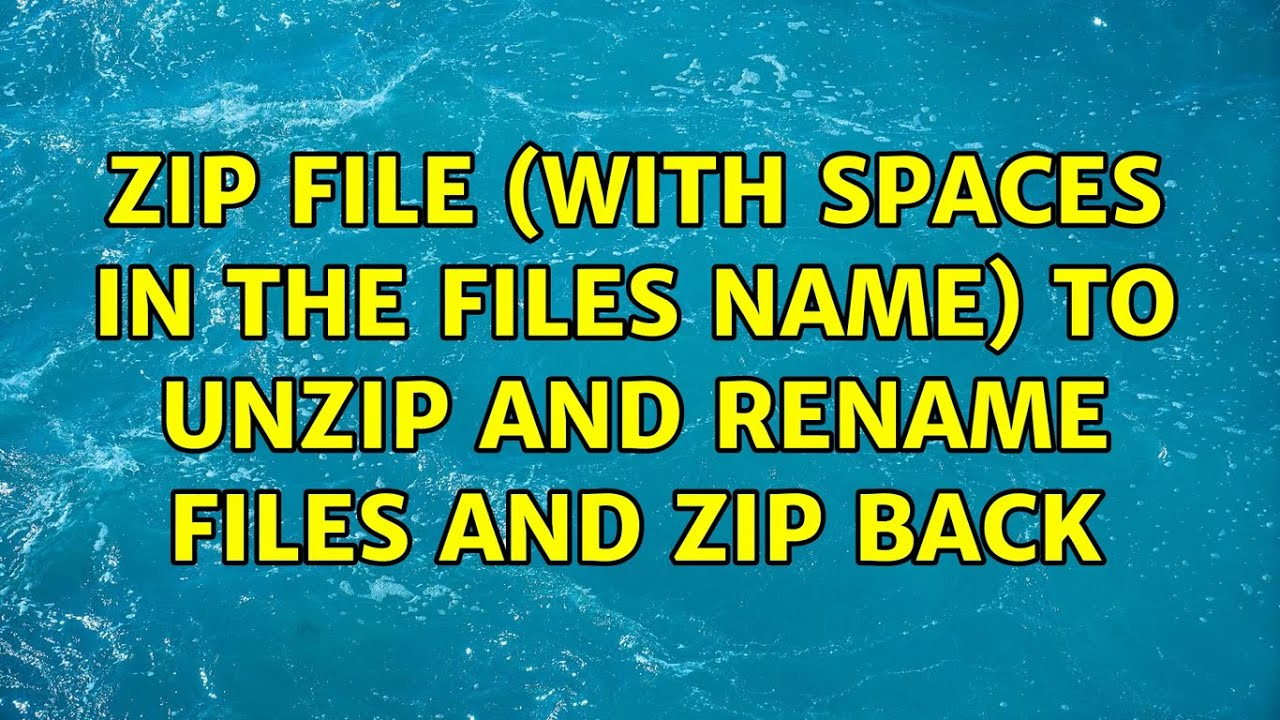 zip file (with spaces in the files name) to unzip and rename files and ...