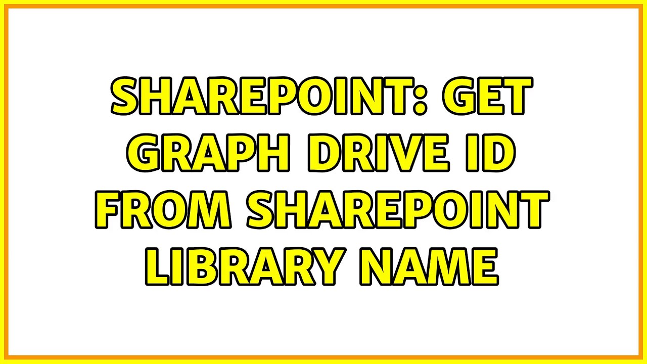 Sharepoint: Get Graph Drive Id from SharePoint library name - YouTube
