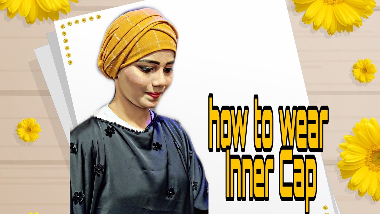 How to wear Inner Cap | Most requested Video | easy inner cap in 1 min ...