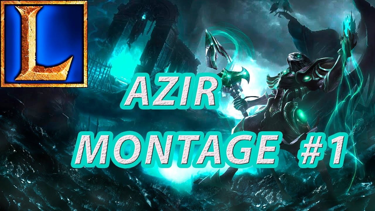 [LOL] Azir Montage #1 . Best Azir Player 2015 ( League of Legends ...