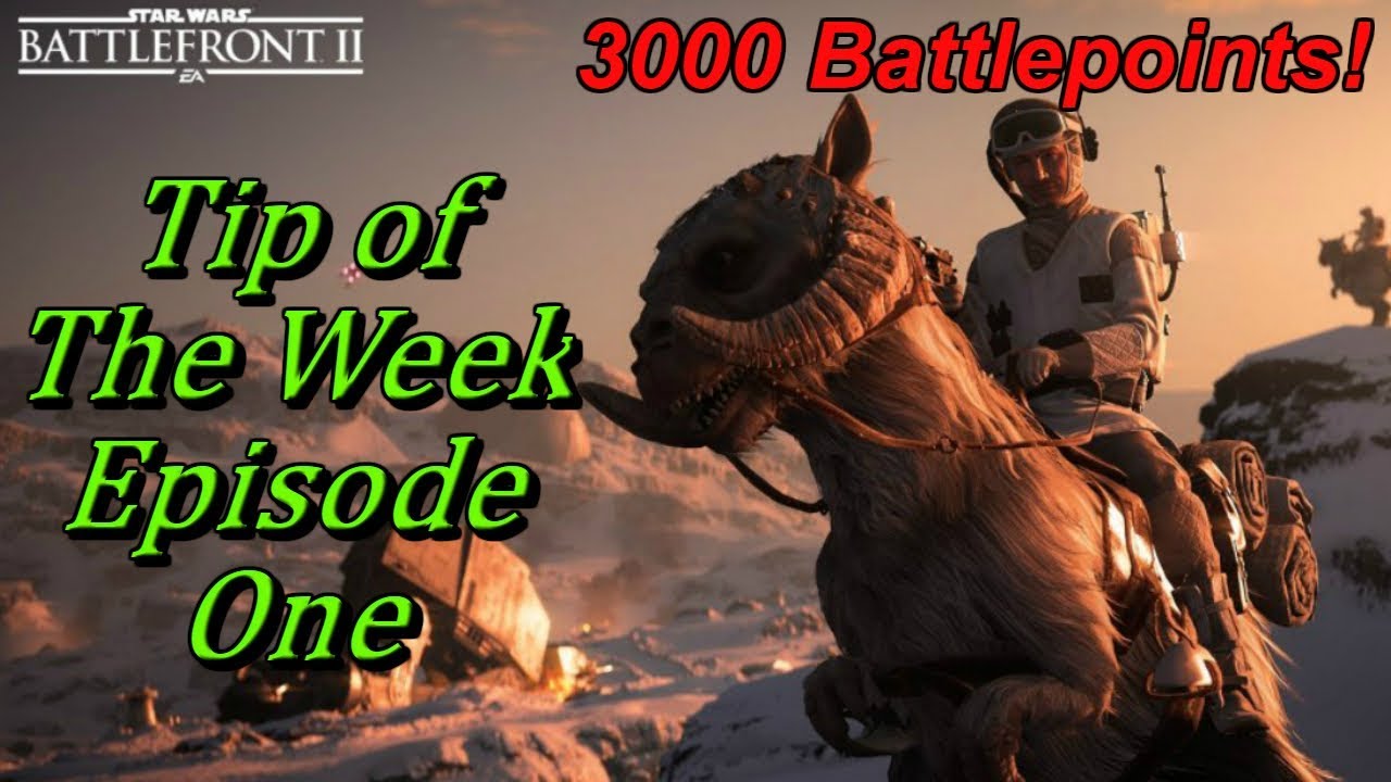 Star Wars Battlefront 2 Tip of the Week! How to Get 3000 Battlepoints ...