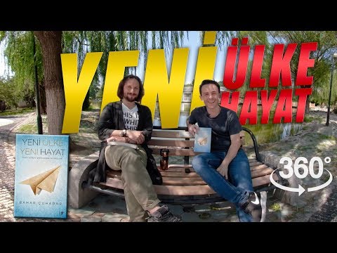 YENİ ÜLKE YENİ HAYAT : HAYAT BİZE Mİ GÜZEL? 360 Derece Video
