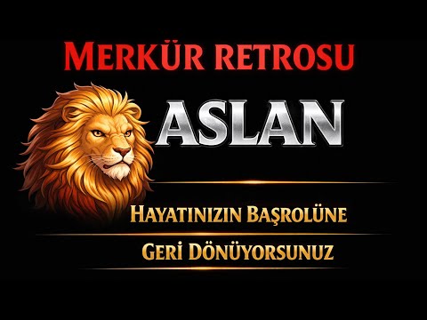 Aslan Burcu - Yükselen Aslan - Merkür Retrosu