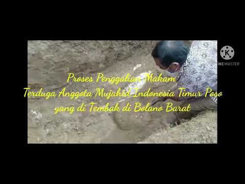 Proses Penggalian Makam Terduga Anggota Mujahid Indonesia Timur Poso yang di tembak di Bolano Barat