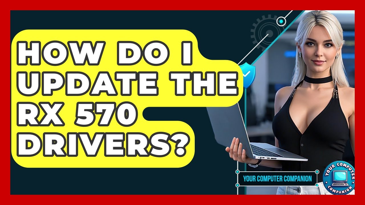 How Do I Update The RX 570 Drivers? - Your Computer Companion - YouTube