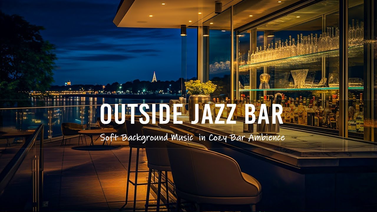 Outside Jazz Bar 🍸 Relaxing Exquisite Sax Jazz Music - Soft Background ...