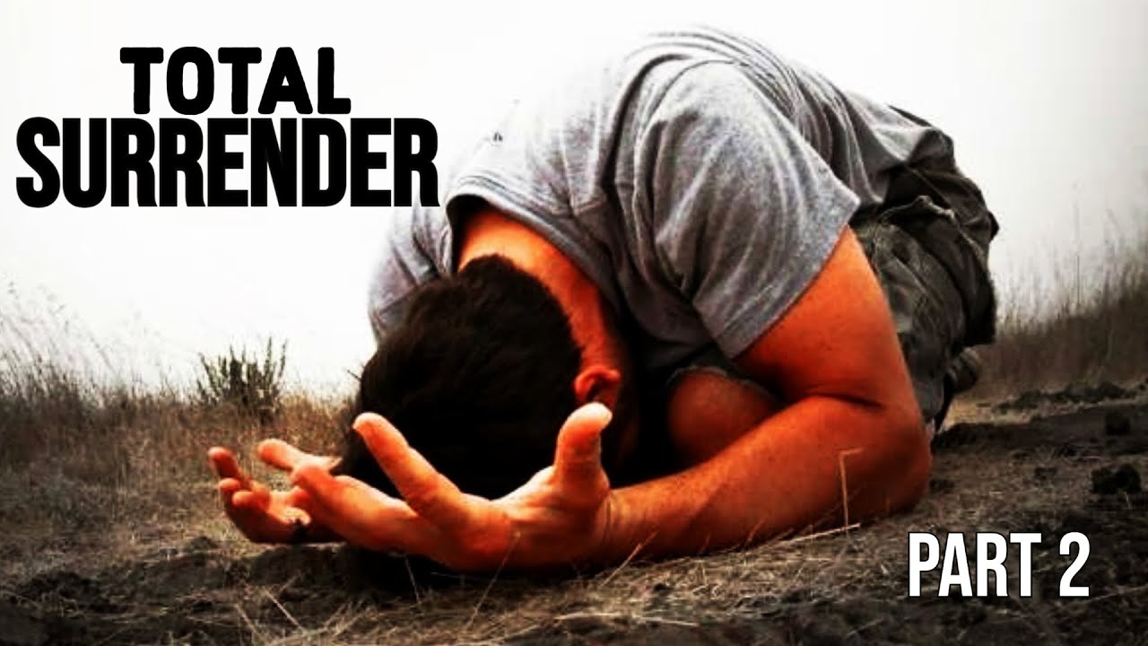 TOTAL SURRENDER | PART 2 | JULY 11, 2021 - YouTube