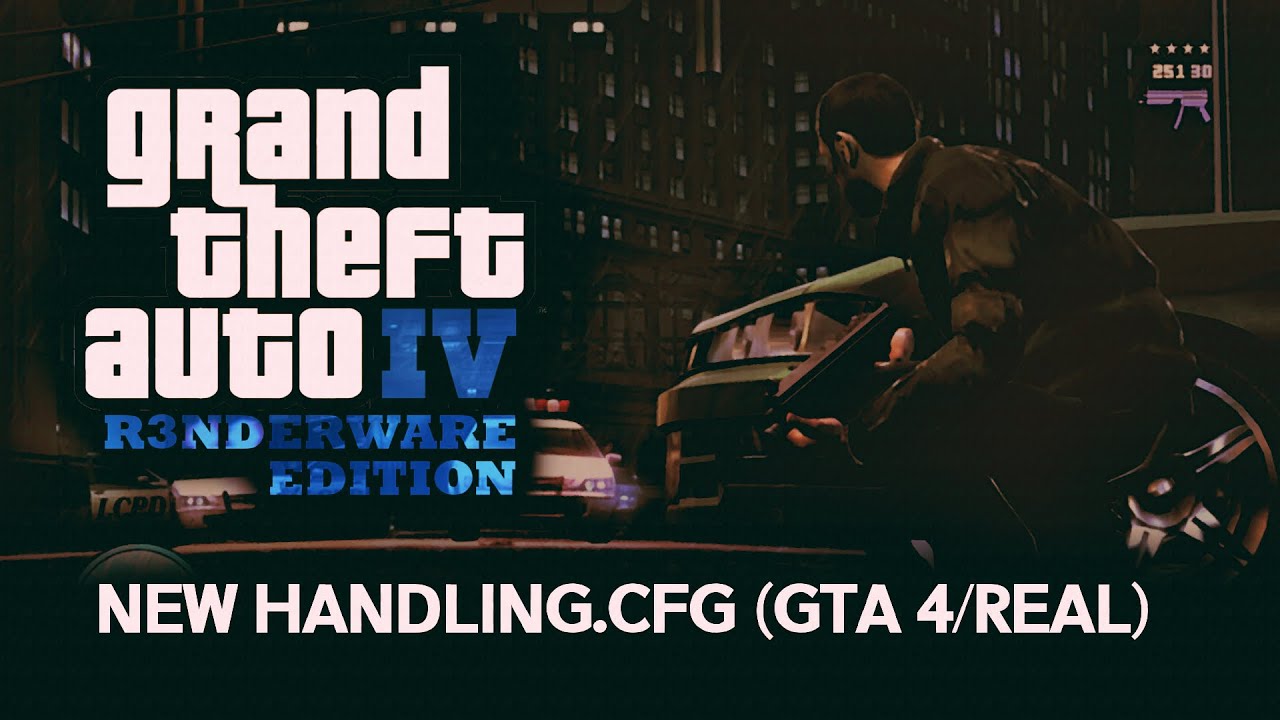 [GTA 3 MOD] GTA IV Renderware Edition [OPEN BETA] | New handling.cfg ...