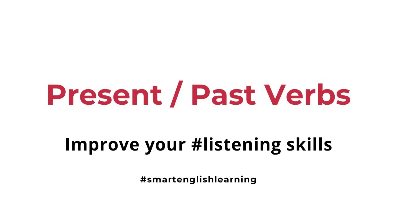 English Listening Skills 2: Regular Verbs in PRESENT and PAST - YouTube