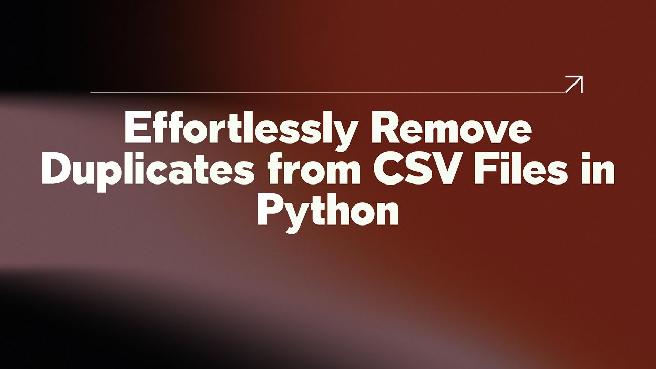 Effortlessly Remove Duplicates From Csv Files In Python Youtube 5947