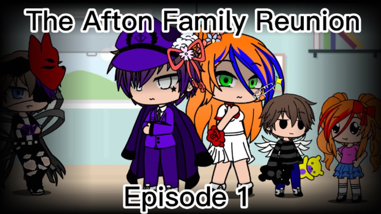 The Afton Family Reunion// Episode 1 (My Au) - YouTube