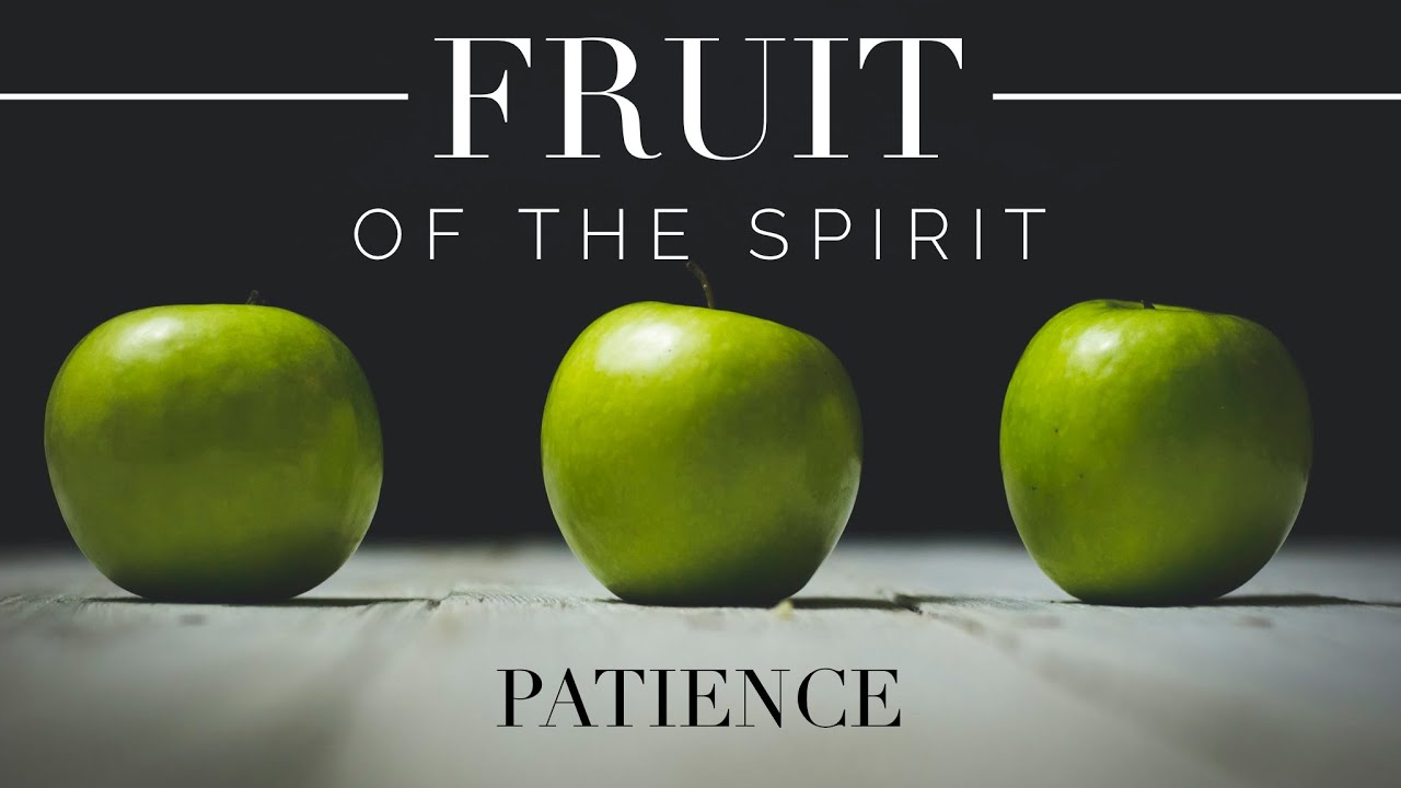 Fruit Of The Spirit Patience 10 04 20 YouTube fruit-of-the-spirit-patience-10-04-20-youtube