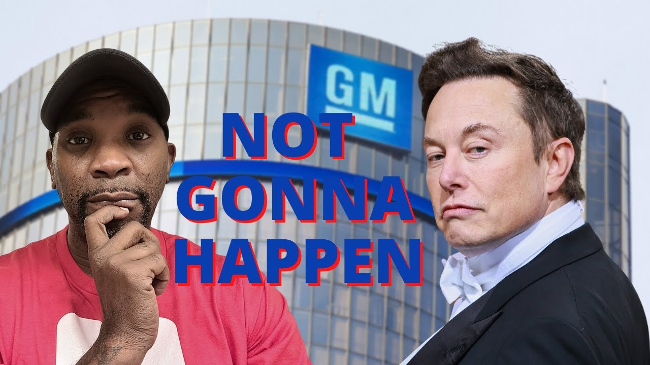 There is No Way Elon Musk Buys GM! - YouTube