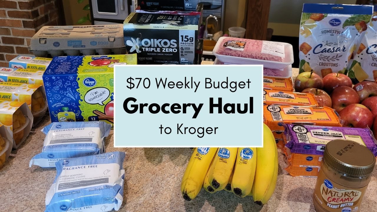 $70 Weekly Kroger Budget Grocery Haul for a Large Family of 6 ...