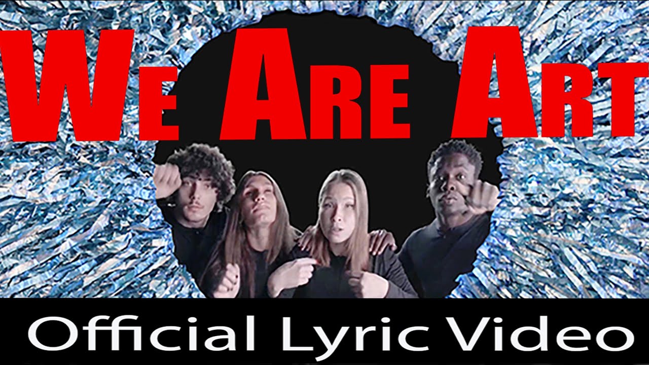 We Are Art Song (Official Lyric Video) from the Documentary We Are Art ...