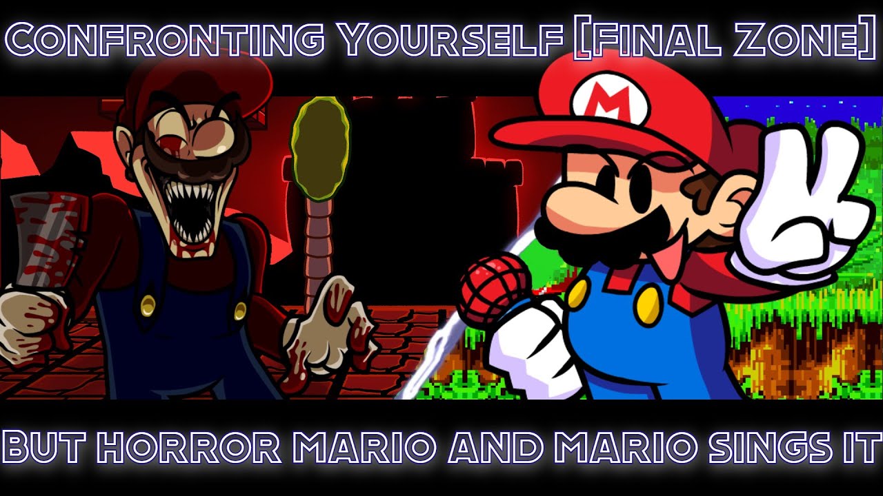 Confronting Yourself [Final Zone] But Horror Mario and Mario sings it ...