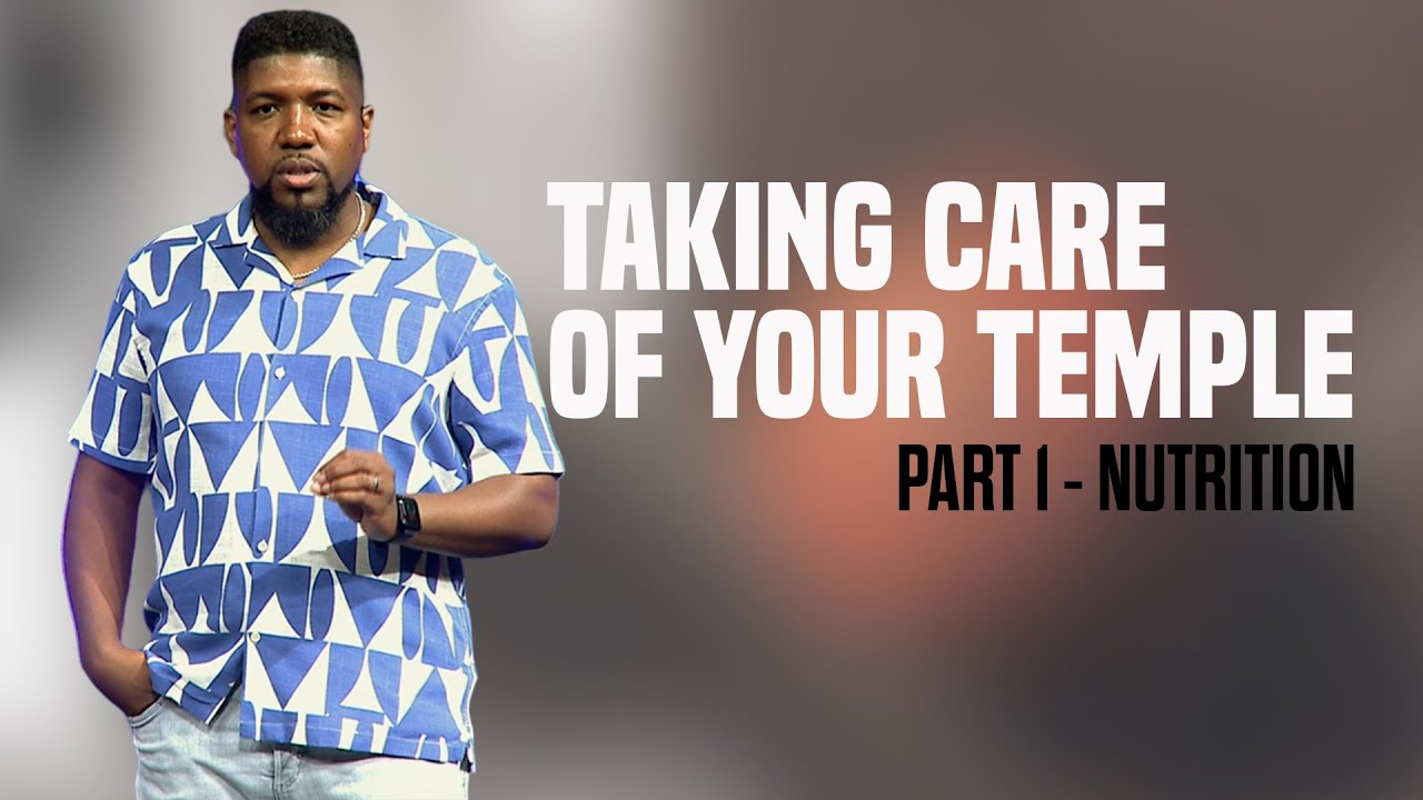 Taking Care of Your Temple (Part 1) - Nutrition | Michael K. Moore ...