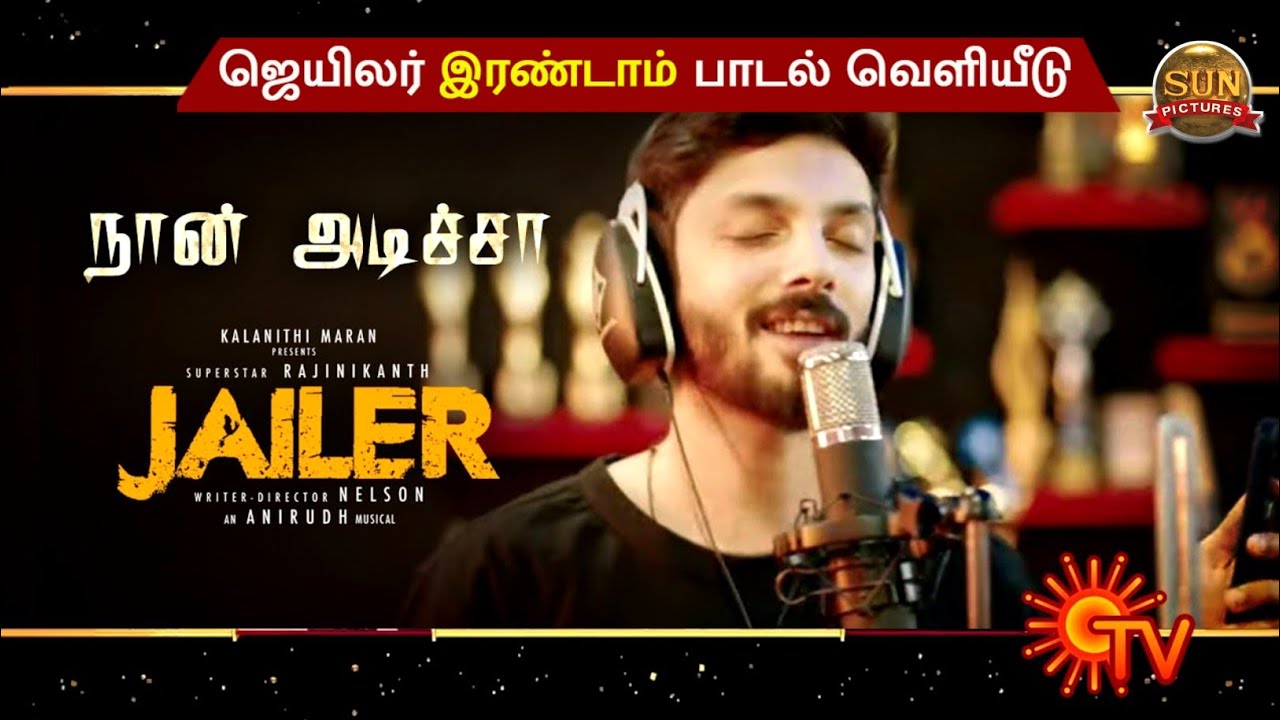 Naan Adicha - Jailer Official Second Single Release | Rajinikanth ...