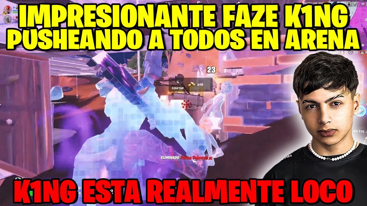 IMPRESIONANTE FAZE K1NG PUSHEANDO A TODOS EN ARENA FILLS - YouTube