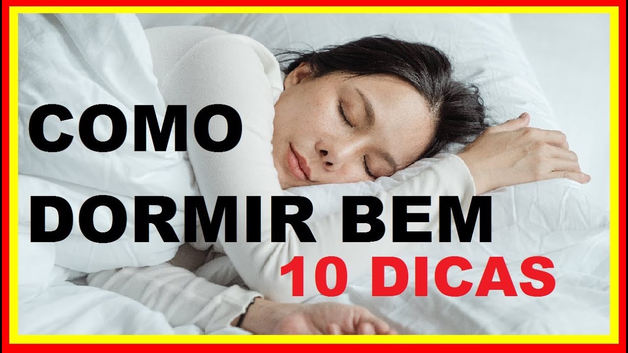 COMO DORMIR BEM - 10 DICAS PARA VOCÊ - YouTube