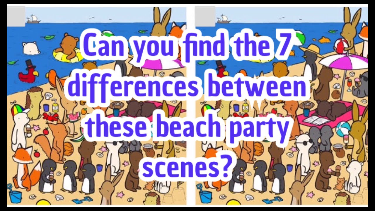 Eye test: Can you find the 7 differences between these beach party ...