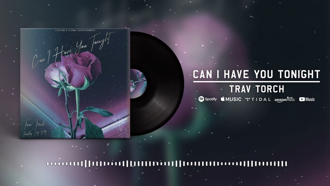 Trav Torch - Can I Have You Tonight (Official Visualizer) - YouTube