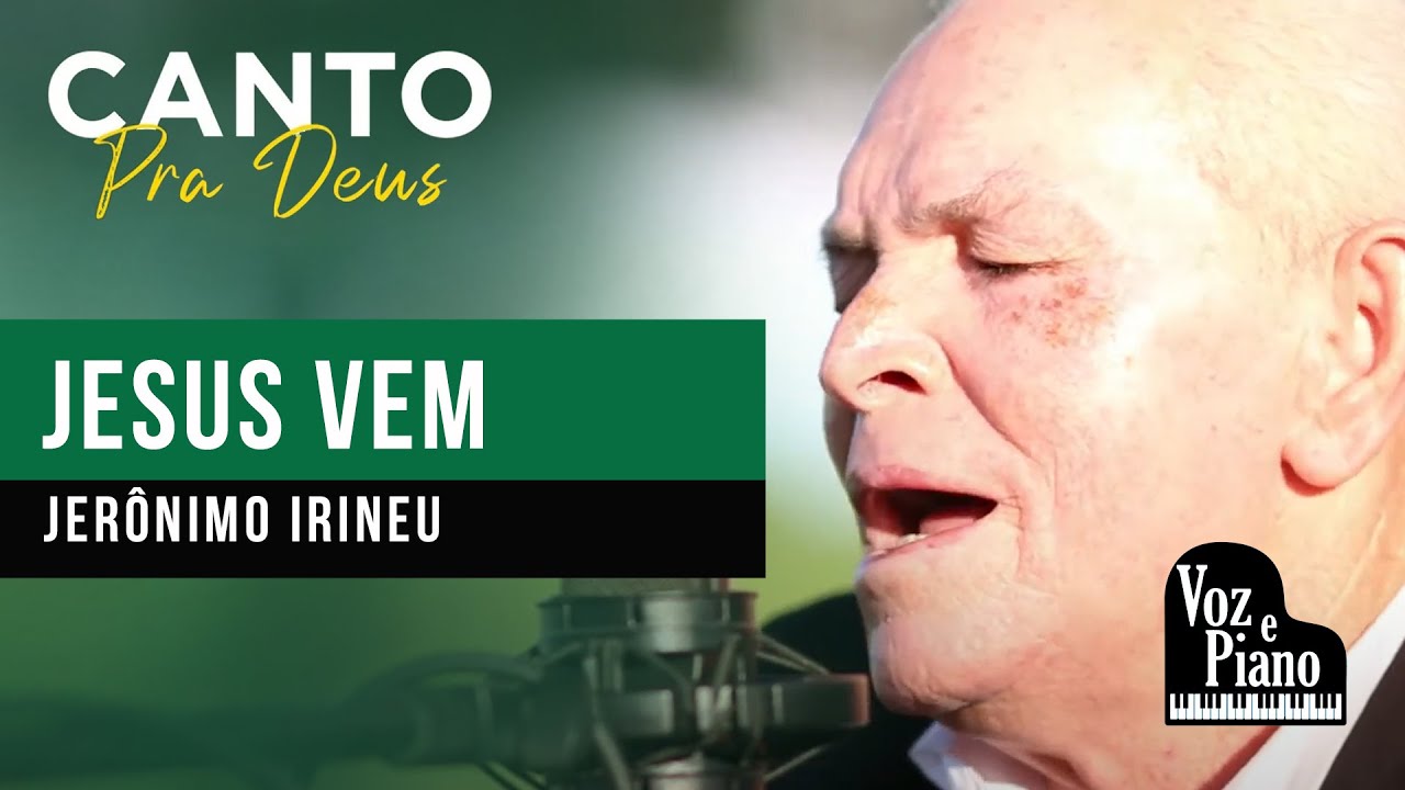 Jesus Vem - Jerônimo Irineu #CantoPraDeus (Canto Pra Deus) - YouTube