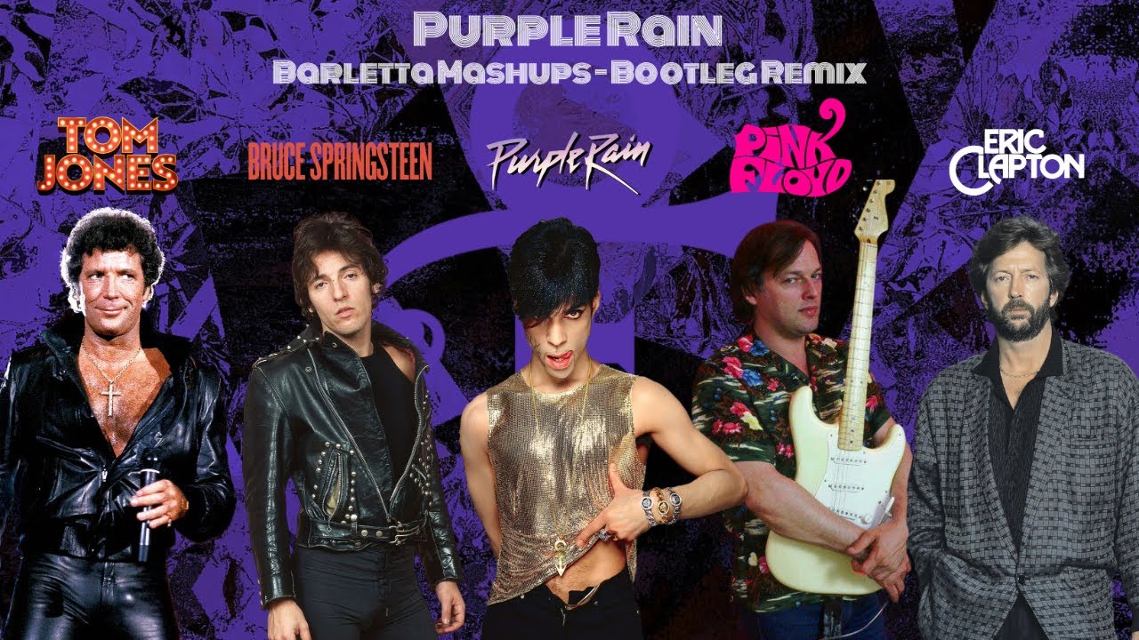Purple Rain. BOOTLEG REMIX - Prince, Tom Jones, Bruce Springsteen, Eric ...