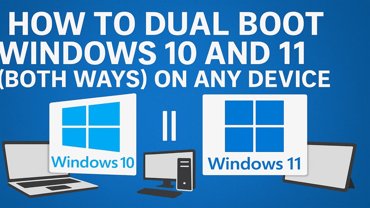 HOW TO DUAL BOOT WINDOWS 10 AND WINDOWS 11 25H2 (BOTH WAYS) ON ANY ...