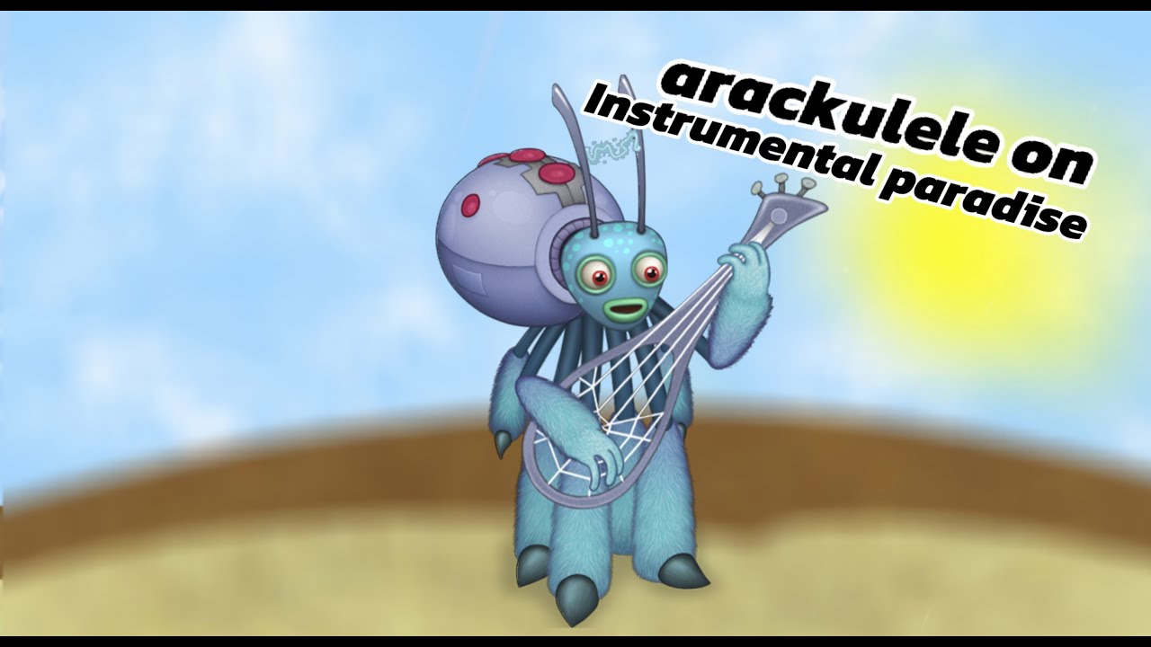 Arackulele on Instrumental Paradise (my singingmonsters fan-made sound ...