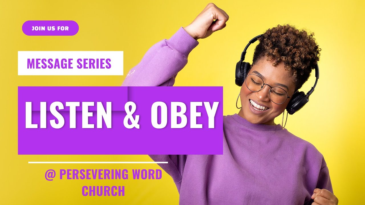Message Series (LISTEN & OBEY) Week 1 @ Persevering Word Church - YouTube