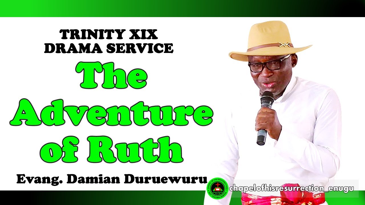 The Adventure of Ruth (Drama Service) | Evangelist Damian Duruewuru ...