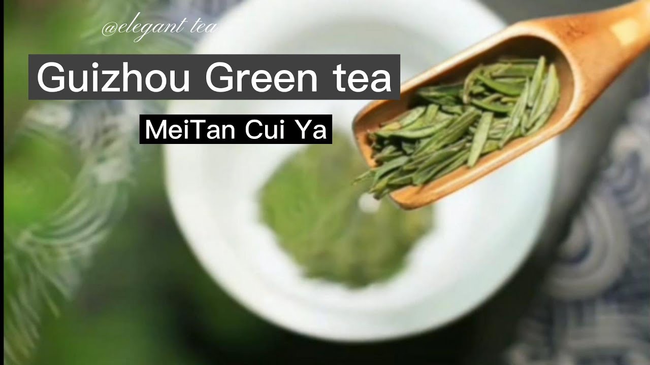 Guizhou Green Tea---Meitan Cuiya - YouTube