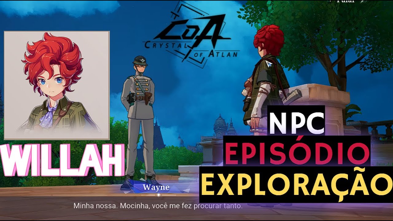 NPC Willah EPISÓDIO exploração Crystal of Atlan COMPLETO ! - YouTube