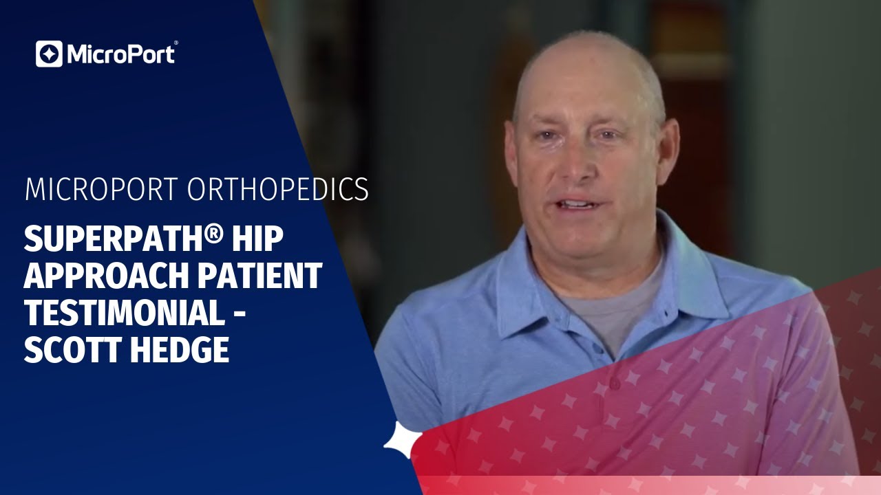 SuperPath® Hip Approach Patient Testimonial - Scott Hedge - YouTube