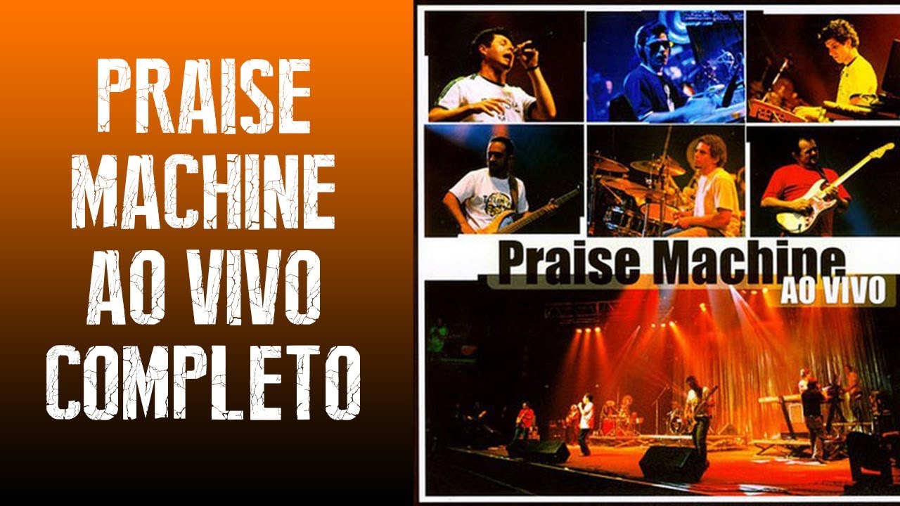 Praise Machine Ao Vivo 2006 [Completo] - YouTube