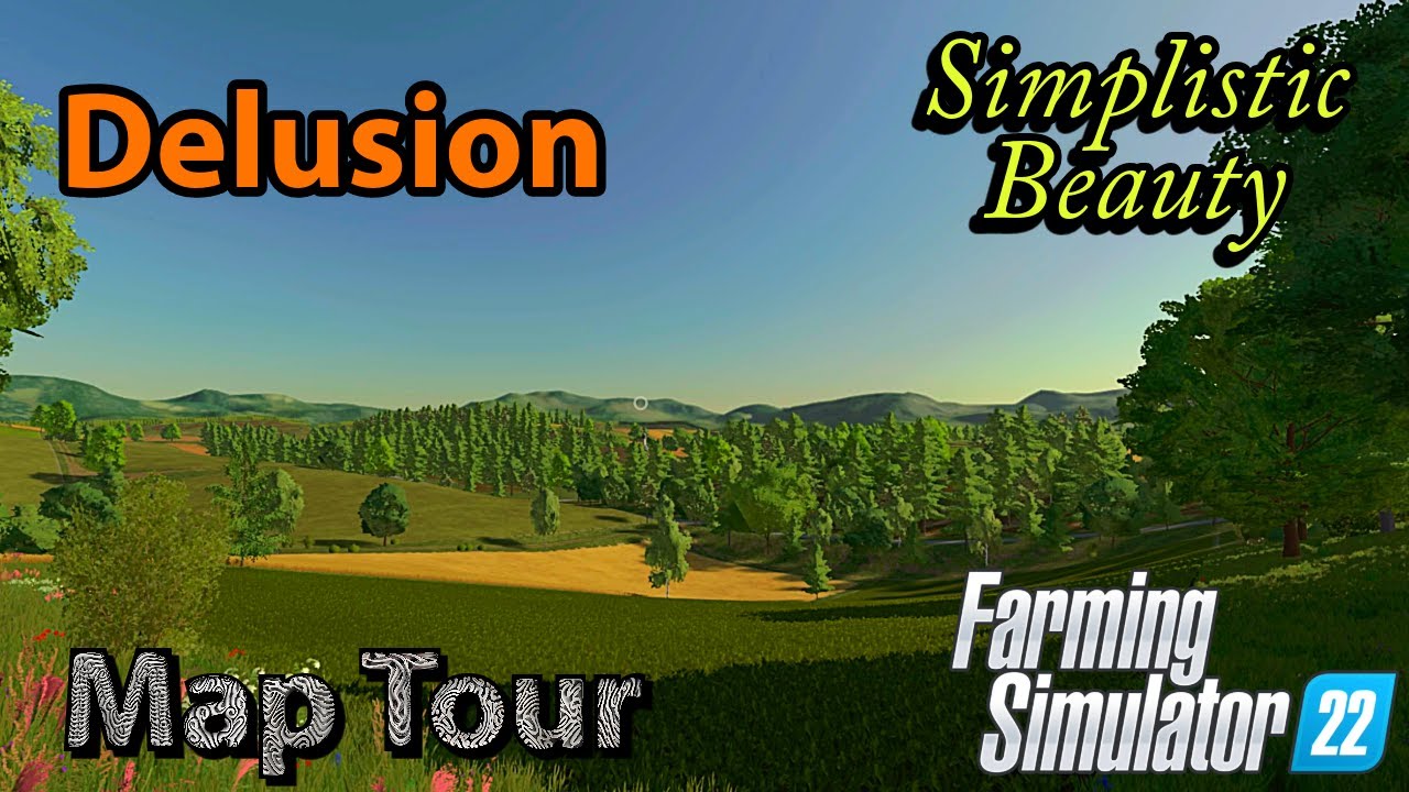 Delusion | Simplistic Beauty! MAP TOUR! | Farming Simulator 22 (Review ...