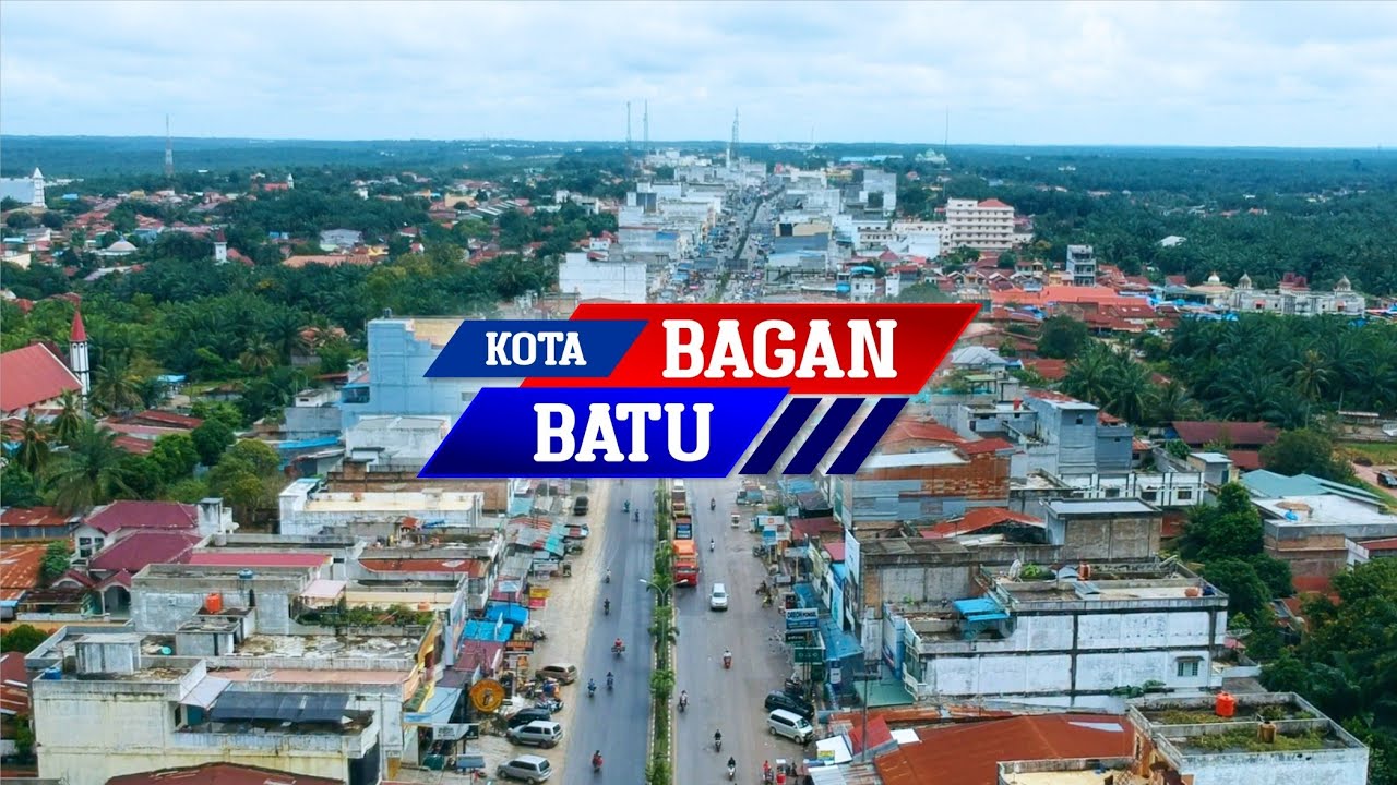 PEMANDANGAN KOTA BAGAN BATU - YouTube