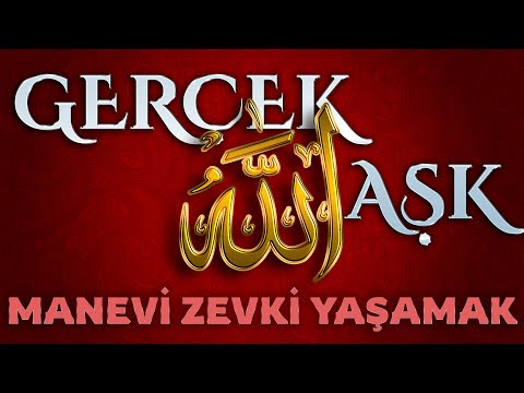 GERÇEK AŞK-1 | Tasavvuf & Kuantum Işığında Allah ı Tanımak ve Manevi Zevki Yaşamak