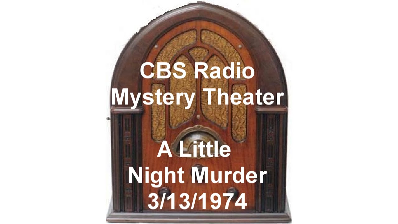 CBS Radio Mystery Theater Shows A Little Night Murder Old-Time Radio ...
