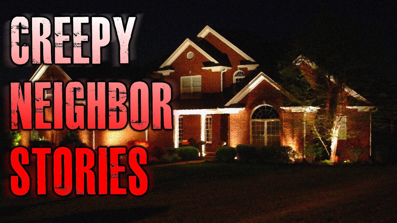 5 TRUE Creepy Neighbor Horror Stories | True Scary Stories - YouTube
